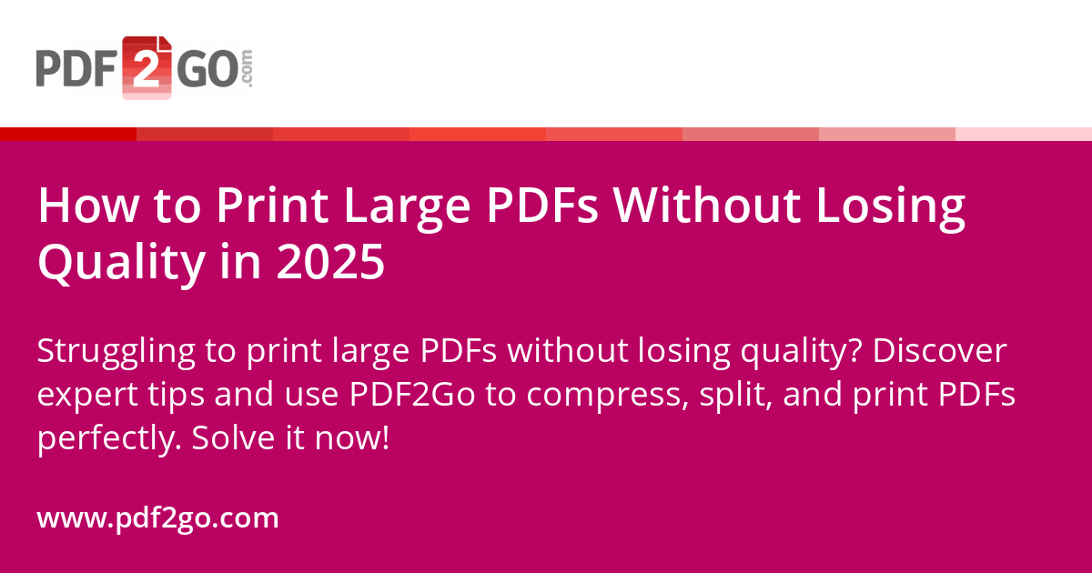 How to Print Large PDFs Without Losing Quality in 2025