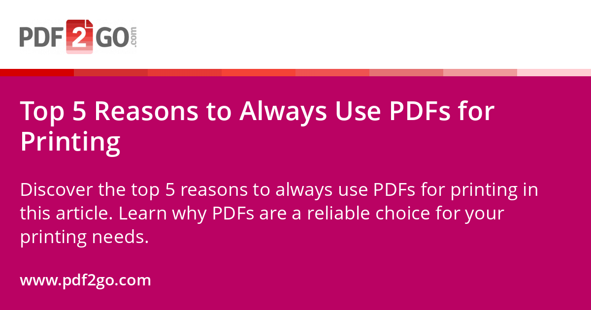 Top 5 Reasons to Always Use PDFs for Printing