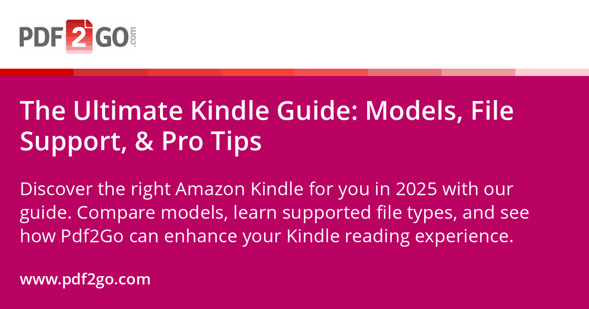 The Ultimate Kindle Guide for 2025: Models, File Support, & Pro Tips