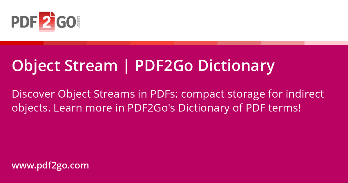 Object Stream | PDF2Go Dictionary