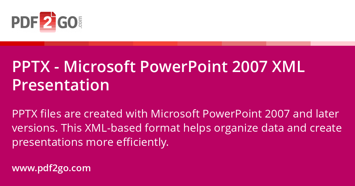 PPTX - Microsoft PowerPoint 2007 XML Presentation