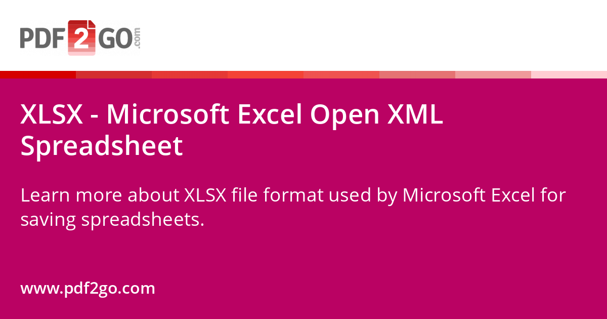 XLSX - Microsoft Excel Open XML Spreadsheet