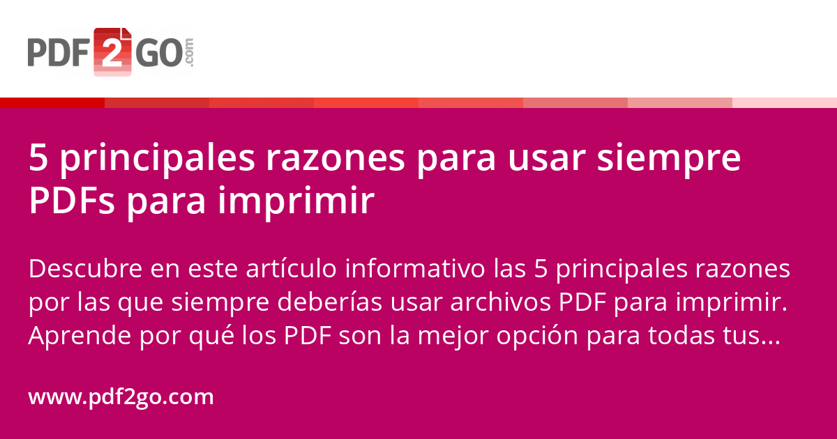 5 principales razones para usar siempre PDFs para imprimir